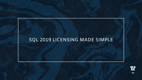 SQL 2019 Licensing Made Simple