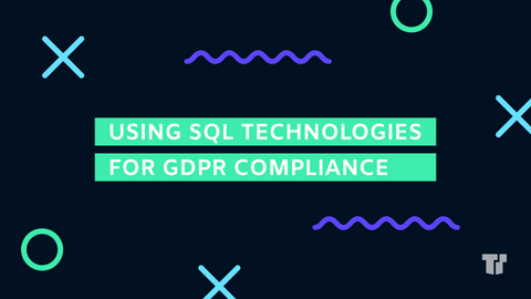 Using SQL Technologies for GDPR Compliance