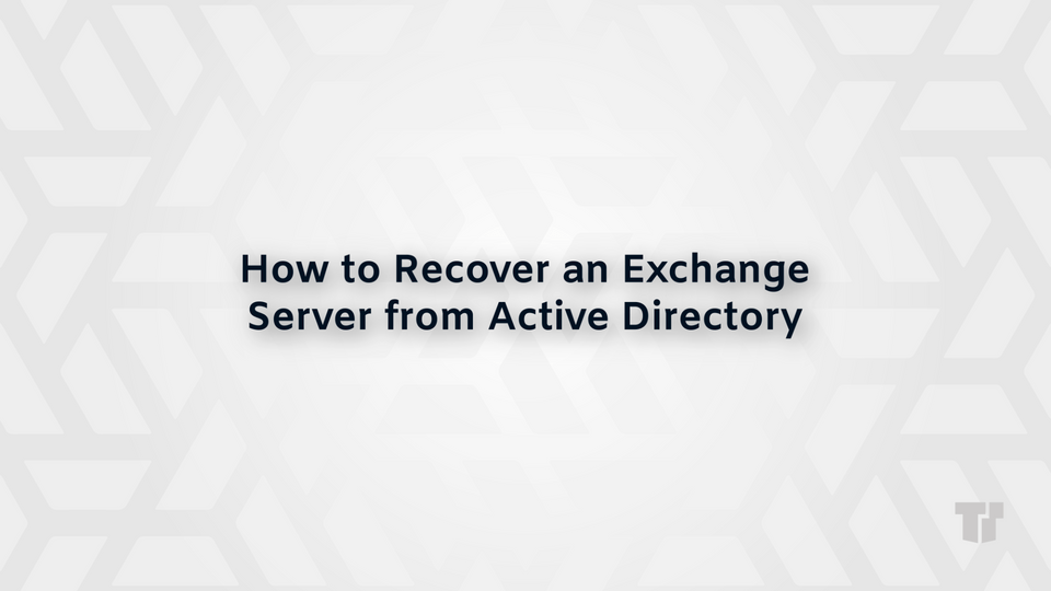 How to Recover an Exchange Server from Active Directory