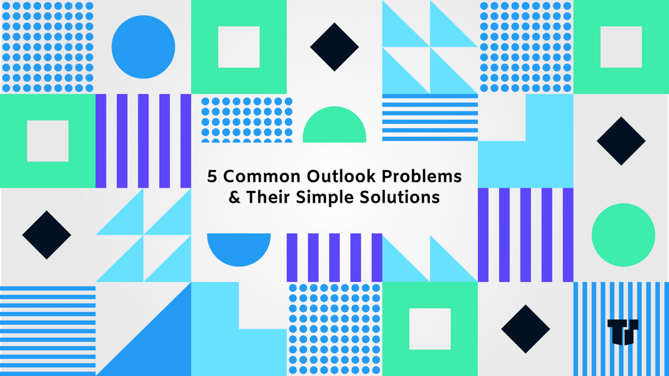 5 Common Outlook Problems & Their Simple Solutions