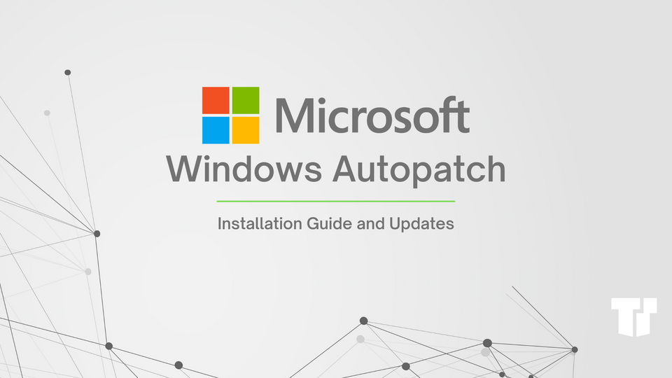 Microsoft Announces Autopatch Following Patch Tuesday