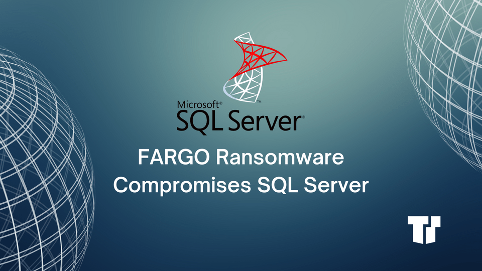 New SQL Server Attack via FARGO Ransomware – Vulnerable Systems Require Attention